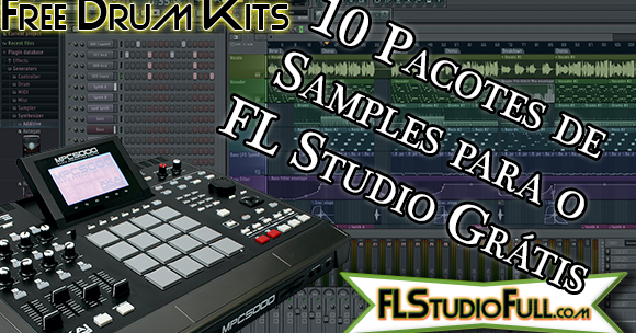 10 Pacotes de Samples para o FL Studio Grátis | FL Studio Full