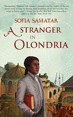 Tethyan Books: Review: A Stranger in Olondria by Sofia Samatar