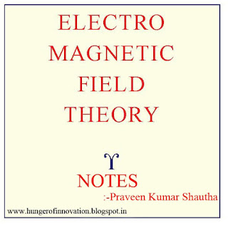 Hunger Of Innovation: Electromagnetic Field Theory (EMFT Notes)
