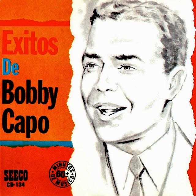 Anocheció a la mitad del día: Bobby Capo - Exitos de Bobby Capo