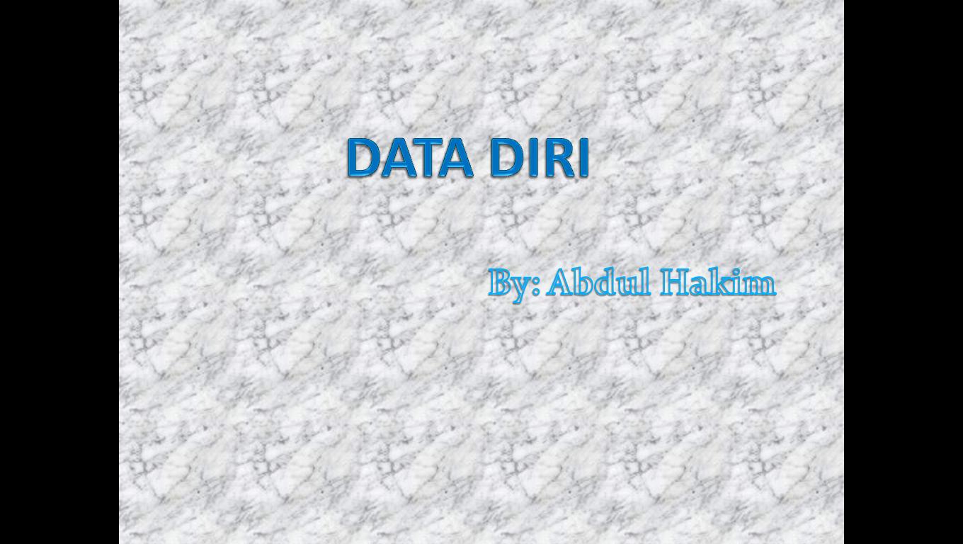 Blog Tempat Berbagi Informasi: Tugas Microsoft PowerPoint 1 : Data Diri