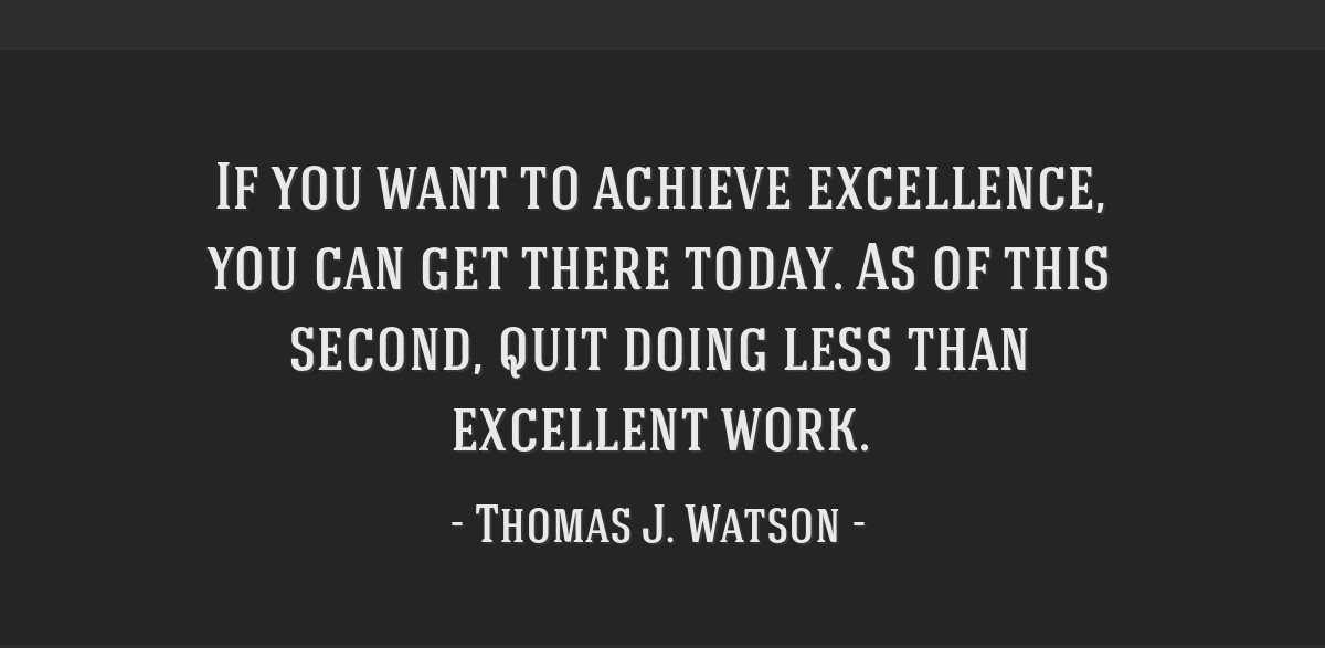 Quality Excellence Quotes: Excellence Work Quotes Quality Excellence Quotes: Excellence Work Quotes