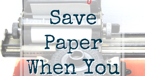 3 Tips to Reduce Paper When You Have to Print