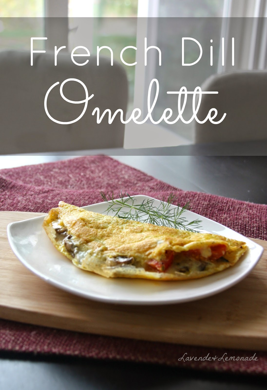 Cheesy French Dill Omelette |Lavende and Lemonade