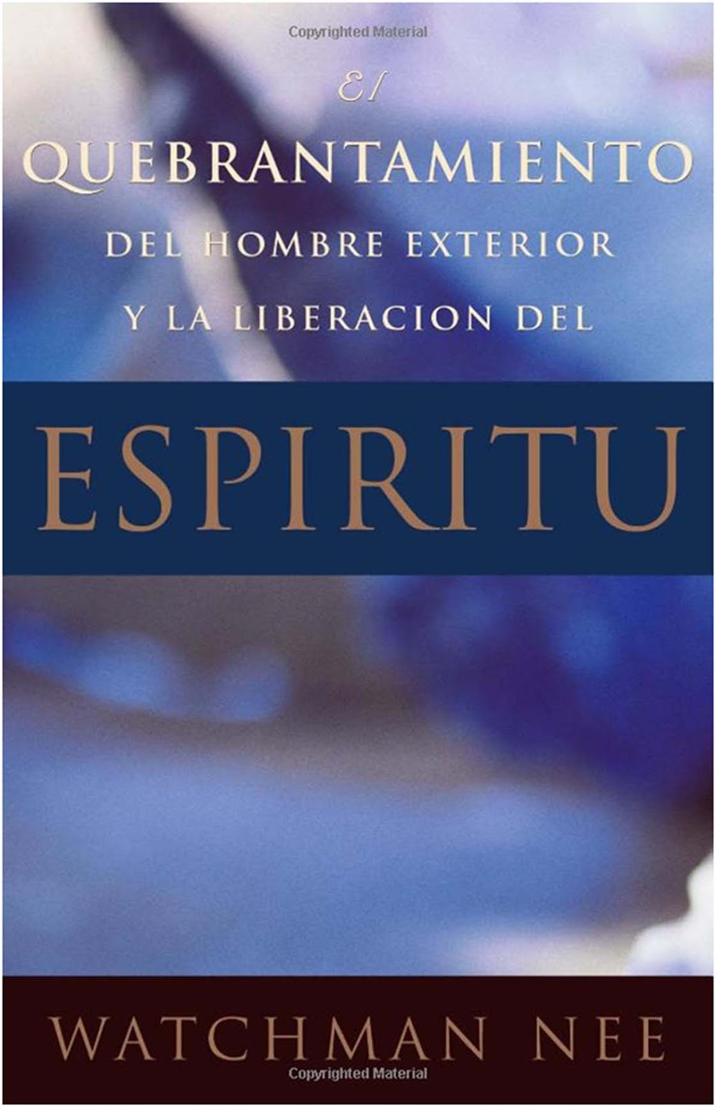 Watchman Nee-El Quebrantamiento Del Hombre Exterior y La Liberación Del ...
