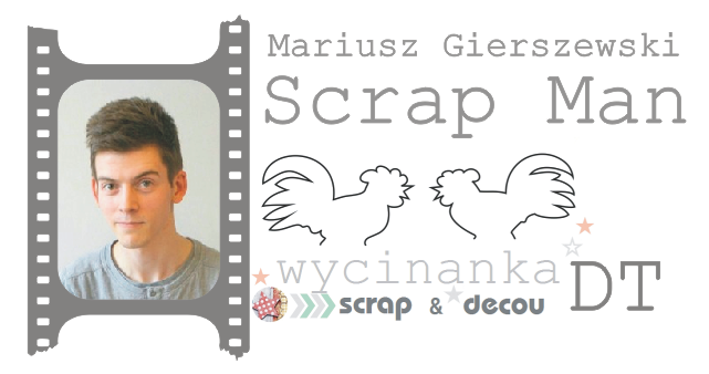 pracownia wycinanki: FOREVER & EVER - inspiration from Scrap Man