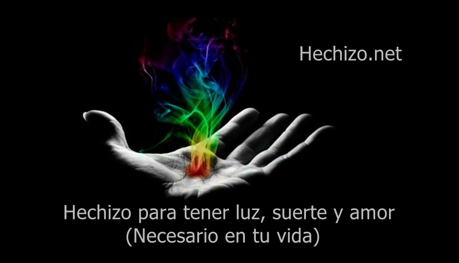 Hechizo para tener luz, suerte y amor (Fácil y Casero) - Hechizo.net