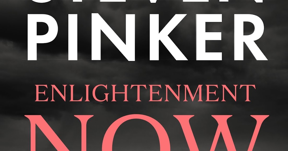 Literatuur: Steven Pinker - Enlightenment Now (Allen Lane, 2018)