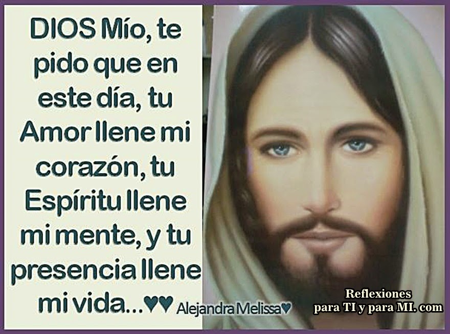 Oraciones para TI y para MÍ: * DIOS MÍO, te pido que en este día...