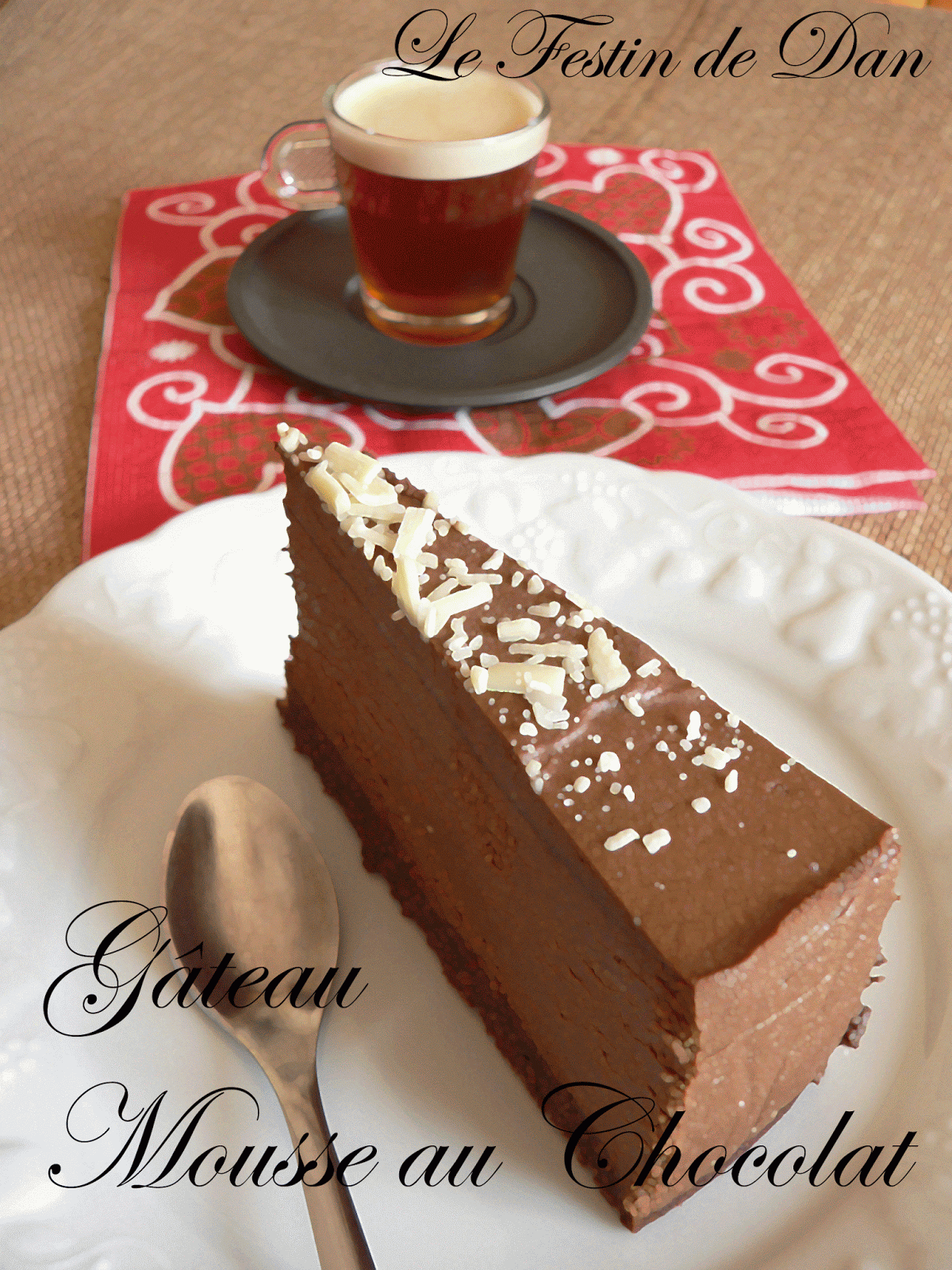 Le Festin de Dan: Gâteau Mousse au Chocolat