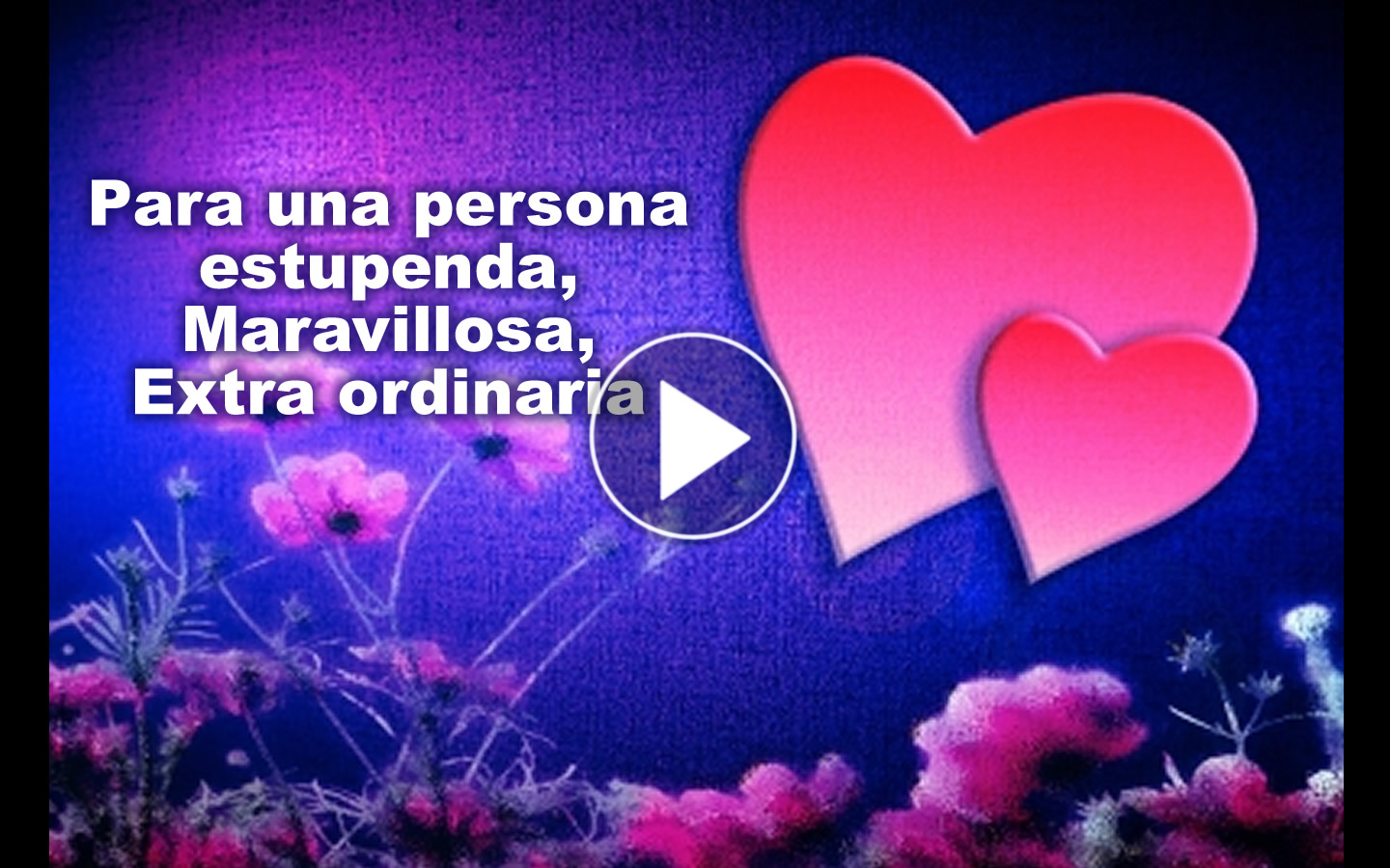 Para una persona genial, maravillosa, estupenda - Este vídeo es para ti ...