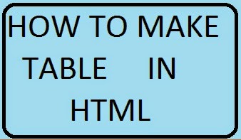HOW TO MAKE TABLE IN HTML PAGE? - Techquator