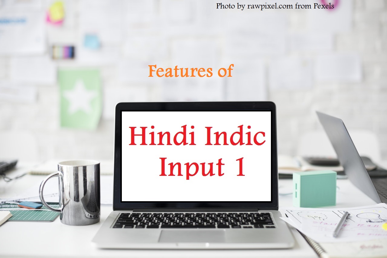 क्या हैं INDIC INPUT 1 के फीचर्स और कमियां