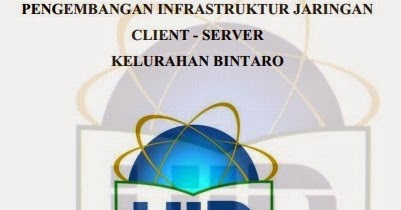 Skripsi Pengembangan Infrastruktur Jaringan Client Server Kelurahan ...