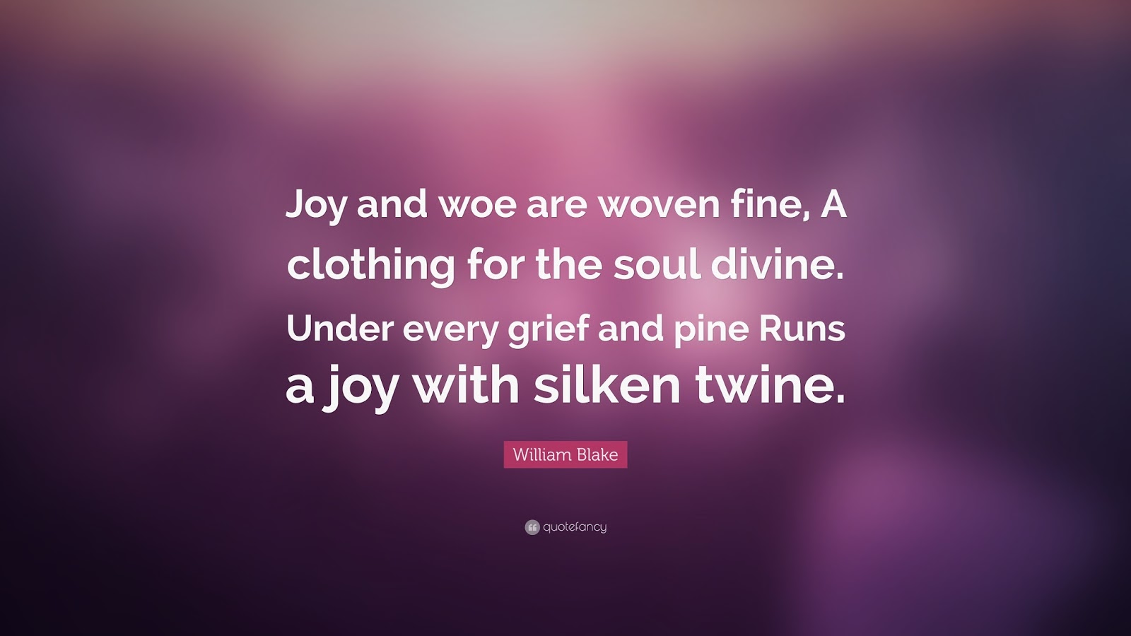 Joy and woe are woven fine by William Blake
