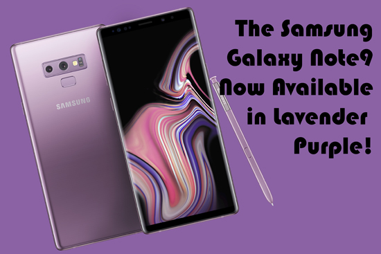 Celebrate The New Lavender Purple Samsung Galaxy Note9 At The Love More ...