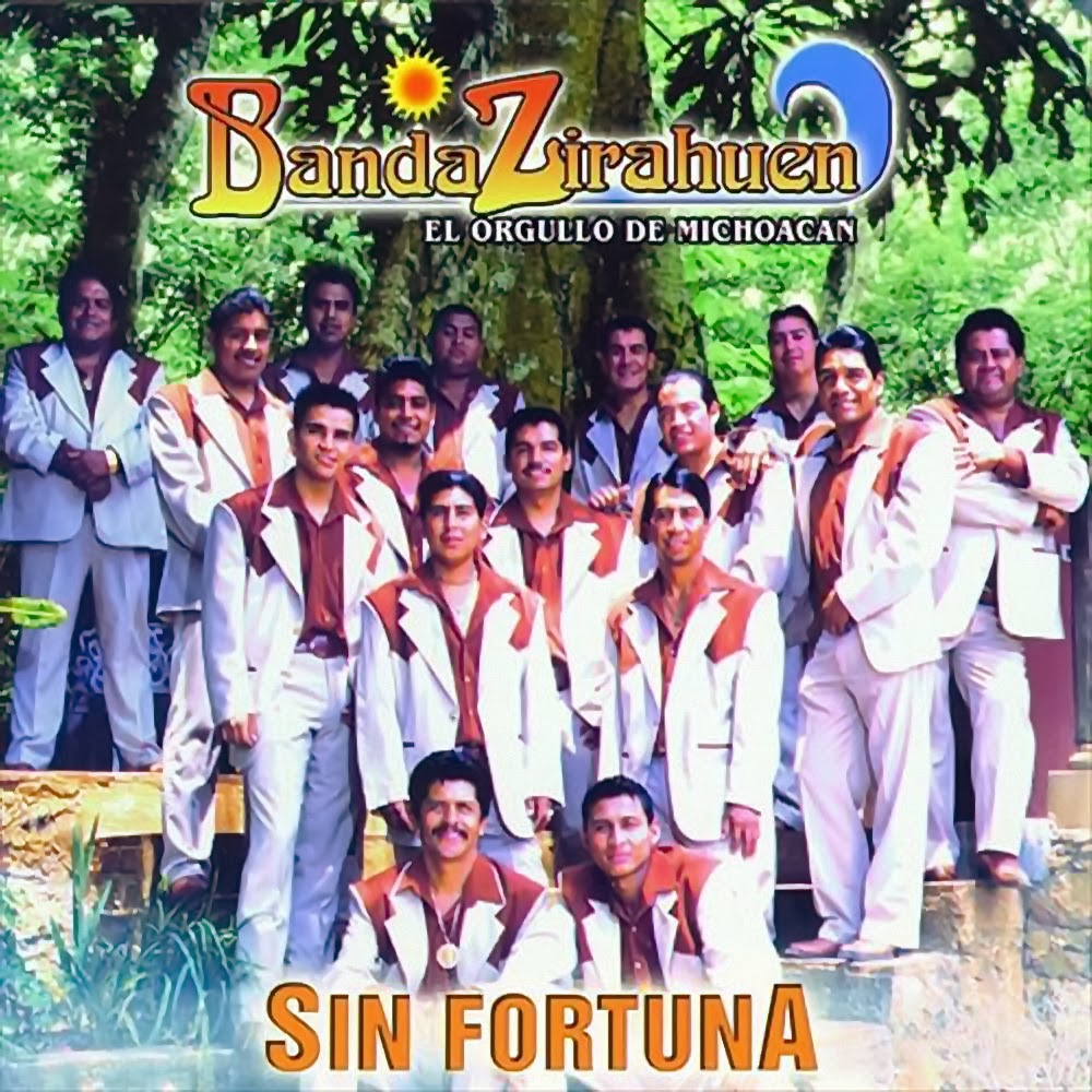 Mi Pasión La Música De Banda: Banda Zirahuen - Sin Fortuna