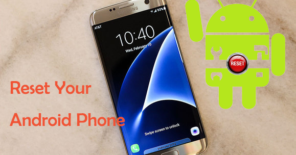 How to Reset Your Android Phone