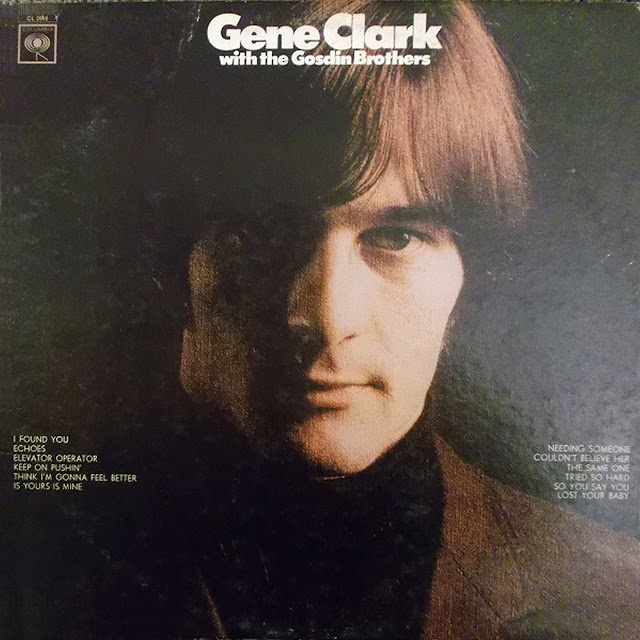 1967 Gene Clark With The Gosdin Brothers - Gene Clark - Rockronología