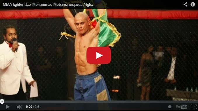 MMA fighter Baz Mohammad Mobarez inspires Afghanistan | AfghanPassion ...