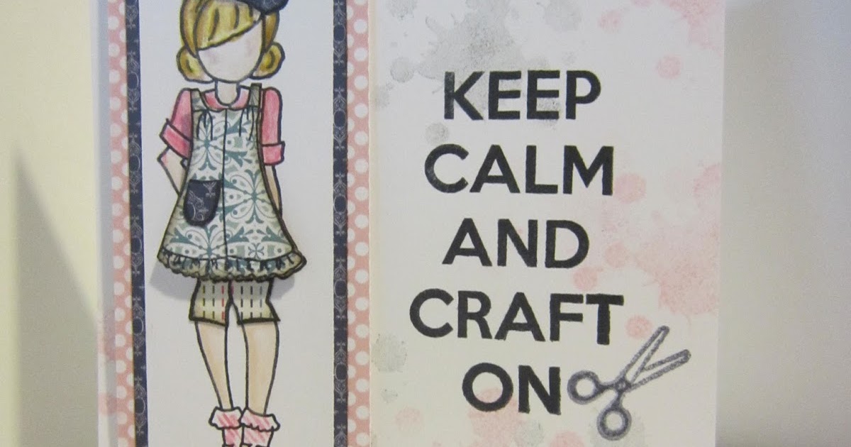 Krafting with Karen: Keep Calm and Craft On