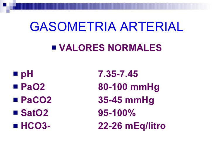 PRUEBAS DIAGNÓSTICAS: Gasometría arterial