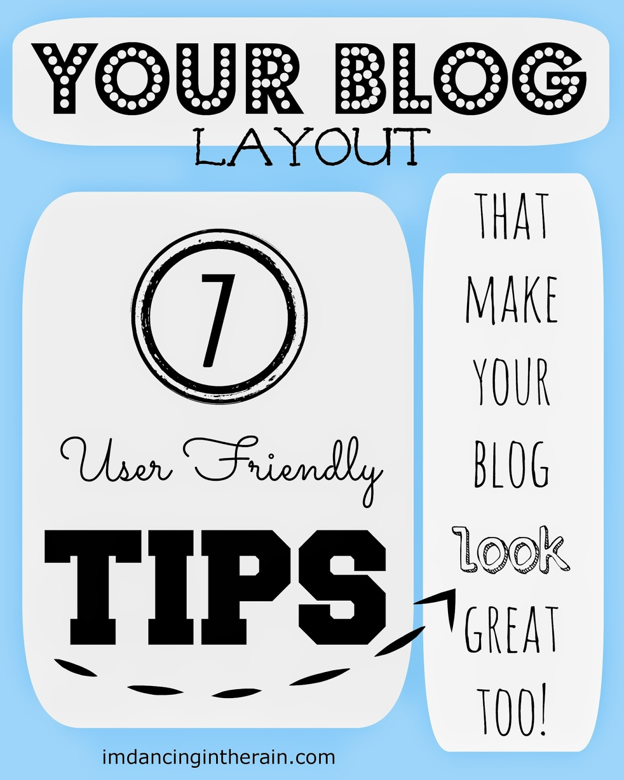 Dancing in the Rain: 7 Tips to Present a User Friendly Blog