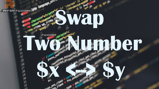 Swap Two Number Program In Php Phpmypassion Online Web Tutorials