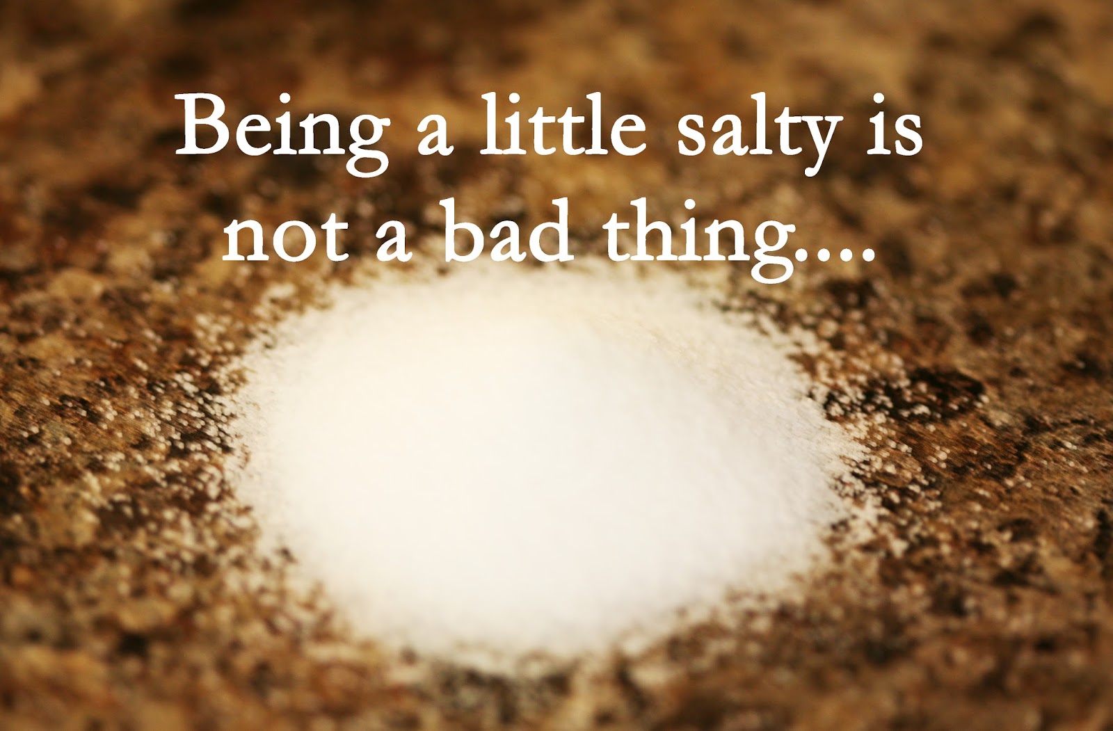 Live Life: Season Your Words With A Bit Of Salt