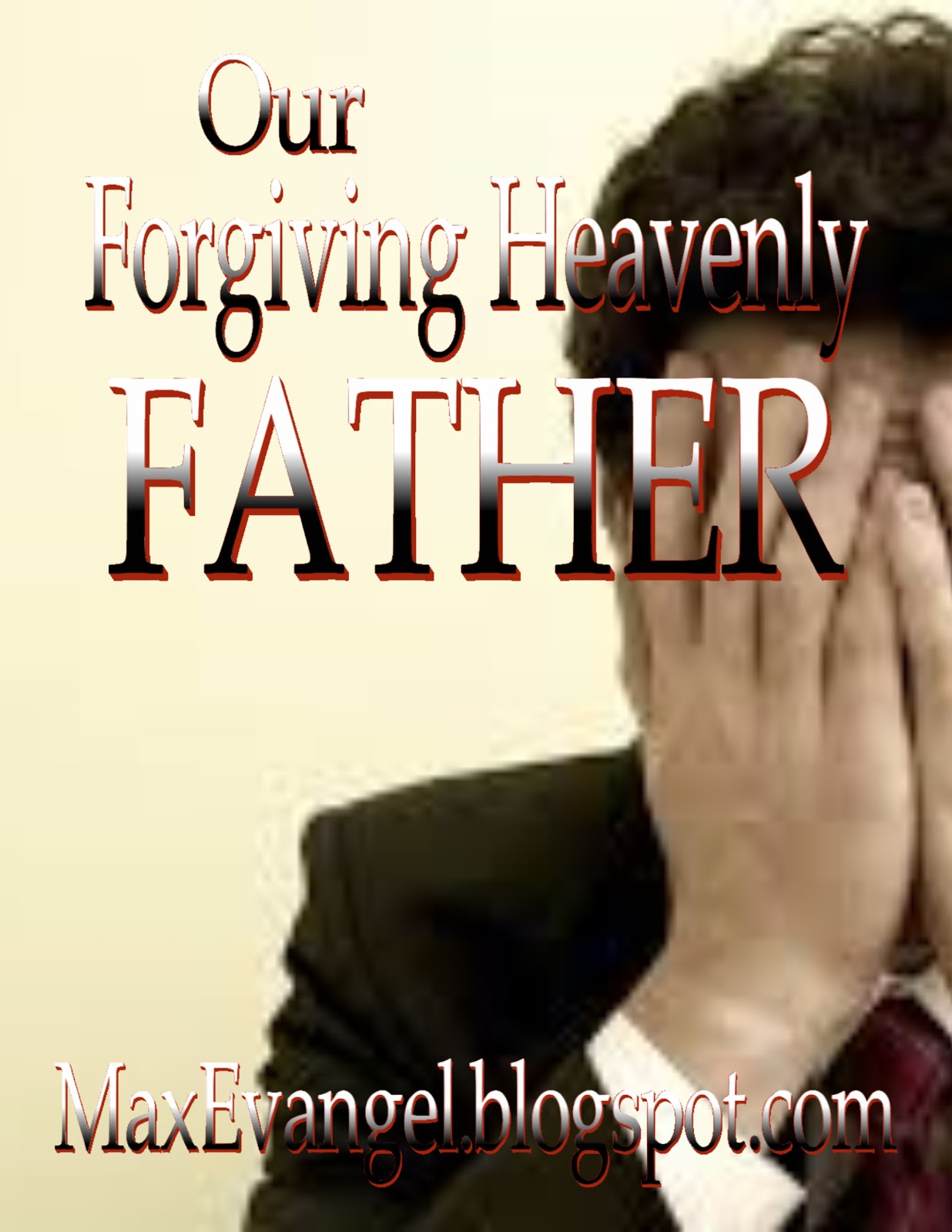 MaxEvangel: Our Forgiving Heavenly Father