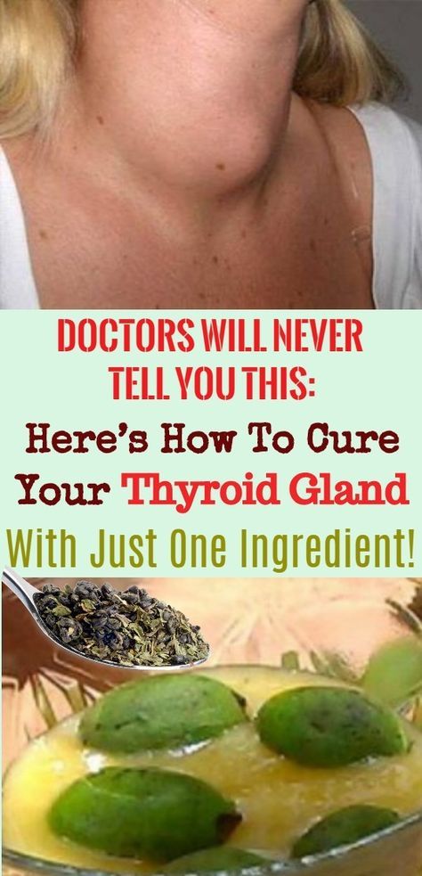 Doctors Will Never Tell You This: Here’s How To Cure Your Thyroid Gland ...