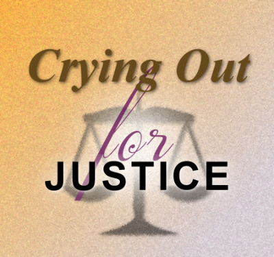 Lessons from Life: Crying Out For Justice