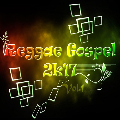 Cd - Reggae Gospel 2k17 Vol. 1 - Life in God: Cd - Reggae Gospel 2k17 ...