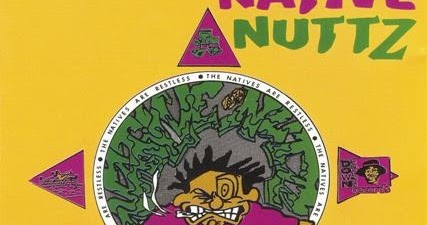 Bringing Real Rap Back Blogspot: Native Nuttz - The Nativez Are ...