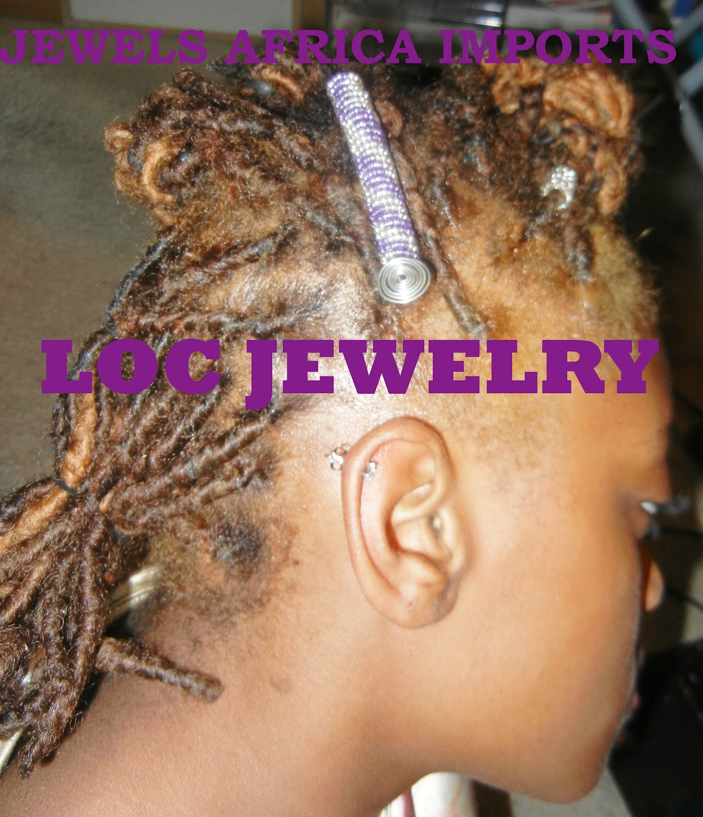 JEWELS AFRICA IMPORTS: LOC JEWELRY and EAR CANDY