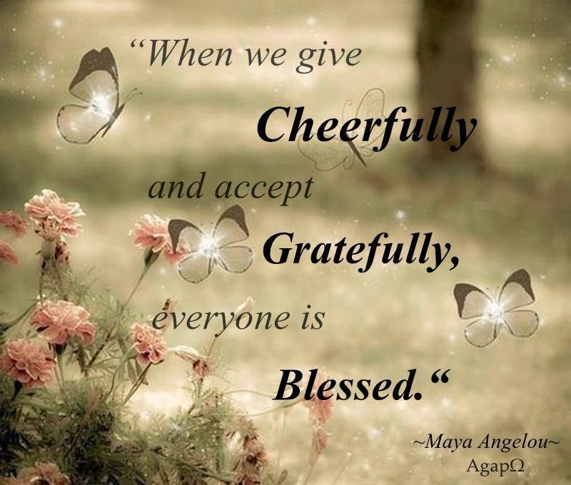 When we give cheerfully and accept gratefully, everyone is blessed