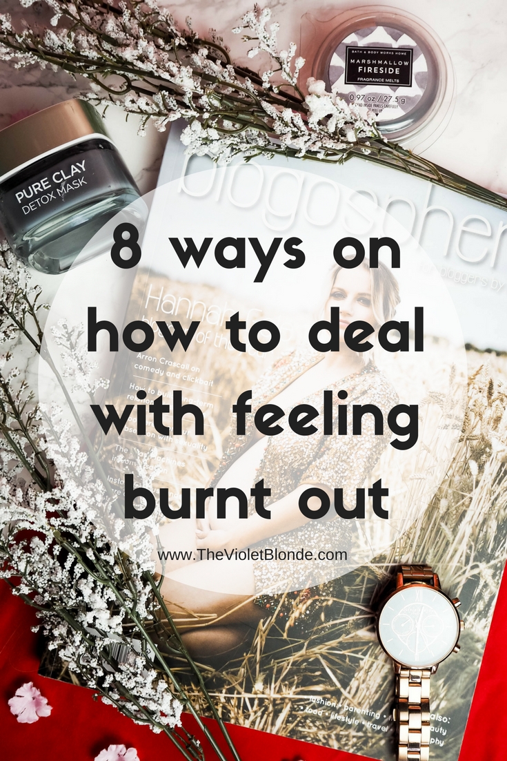 How to deal with feeling burnt out - The Violet Blonde