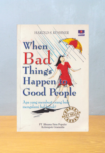WHEN BAD THINGS HAPPEN TO GOOD PEOPLE, Harold S. Kushner - Jual Beli ...