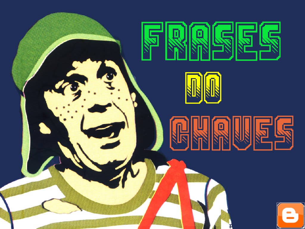 FRASES DO CHAVES