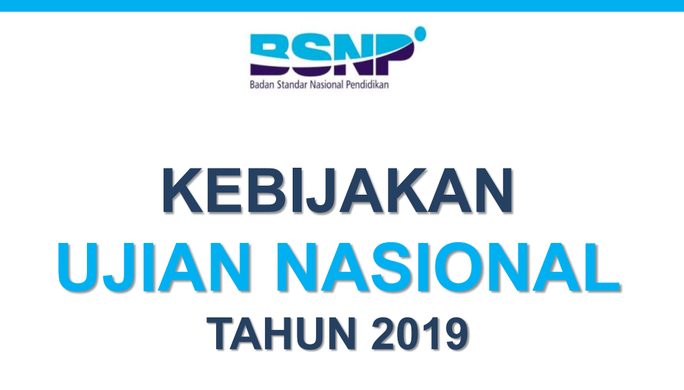 Kebijakan Ujian Nasional oleh Badan Standar Nasional Pendidikan (BSNP)