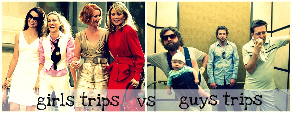 Our Wanderlust: Girl Trips vs. Guy Trips