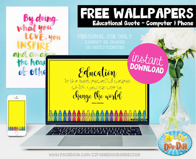 Zip-A-Dee-Doo-Dah Designs: FREE Wallpaper: Educational Quote