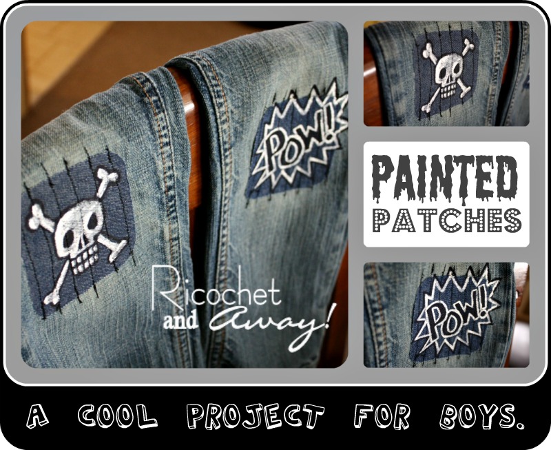 Ricochet and Away!: Painted Patches: A cool project for boys.
