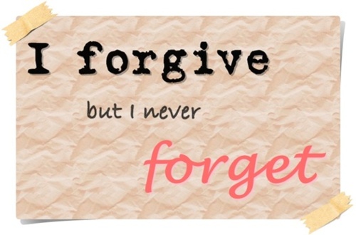 Forgive Not Forget Quotes