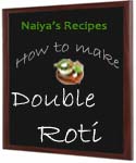How to make Double Roti - Naiya's Recipes - Simple Easy Cooking Recipes ...
