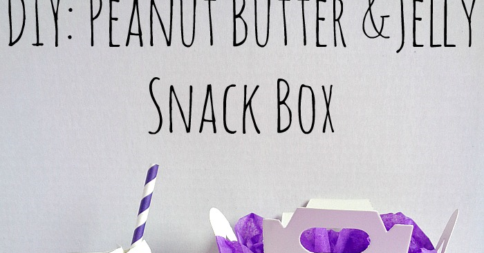 DIY: Peanut Butter and Jelly Snack Box for National Peanut Butter and ...