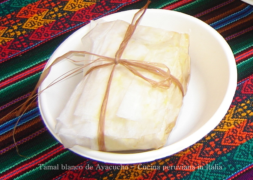 Cucina peruviana in Italia: Tamales de maiz blanco de Ayacucho