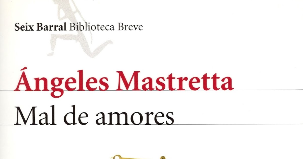Notas Literarias: Reseña: Mal de amores, de Ángeles Mastretta