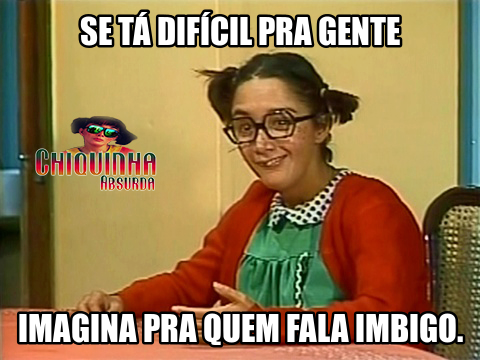 Se ta difícil pra gente, imagina pra quem fala imbigo! | Imagens de ...