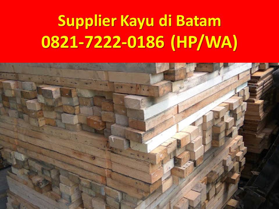 0821-7222-0186 (HP/WA), Jual Kayu Batam